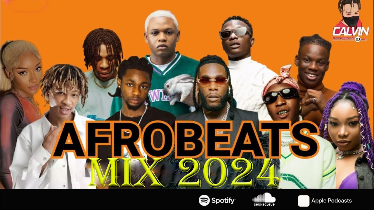 ê__ ♫ Official Naija Mix 2024 ~ 2Hrs ~ Afrobeats ~ Wizkid ~ Burna Boy ...
