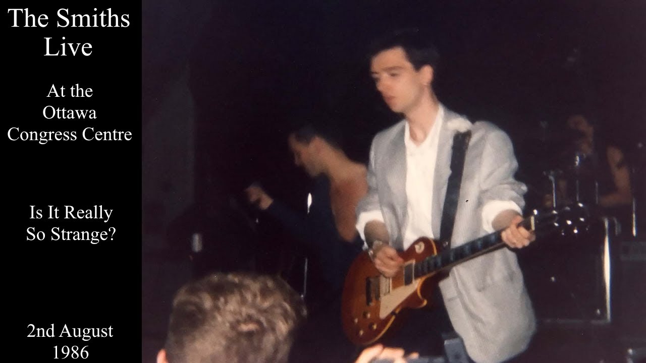 The Smiths Live | Is It Really So Strange? | Capital Congress Theatre ...