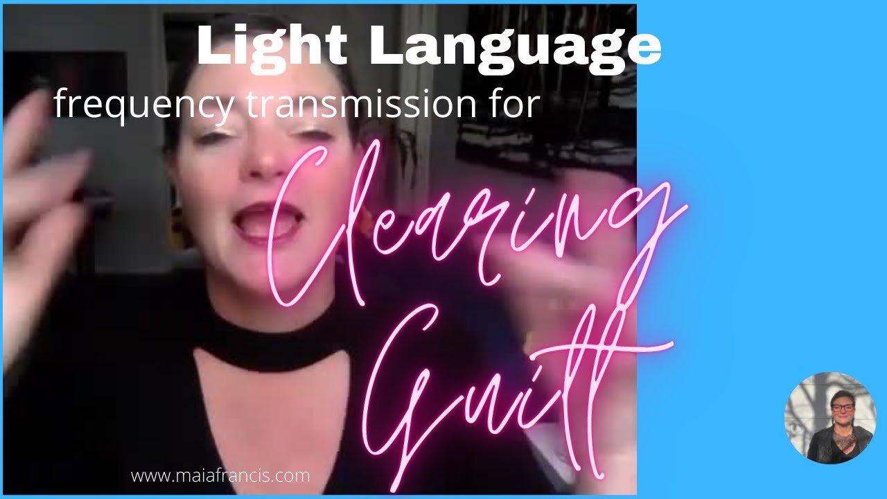 [Clearing GUILT] A channelled Light Language frequency transmission - YouTube