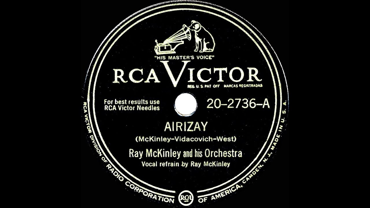 1947 Ray McKinley - Airizay (Ray McKinley, vocal) - YouTube