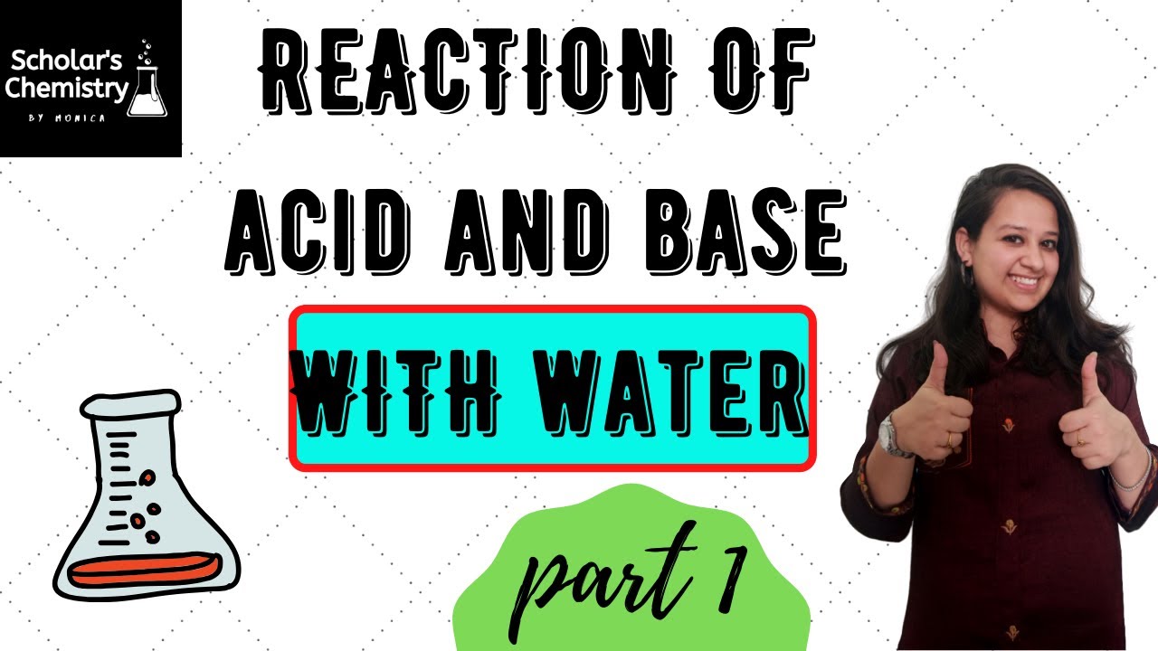 REACTION OF ACIDS AND BASES WITH WATER || PART 1 || CLASS 10 - YouTube
