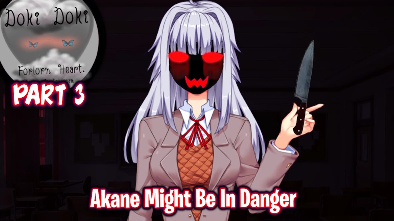 Akane Might Be In Danger!!!!(Part 3)(DDLC Forlorn Heart Chapter 1 ...