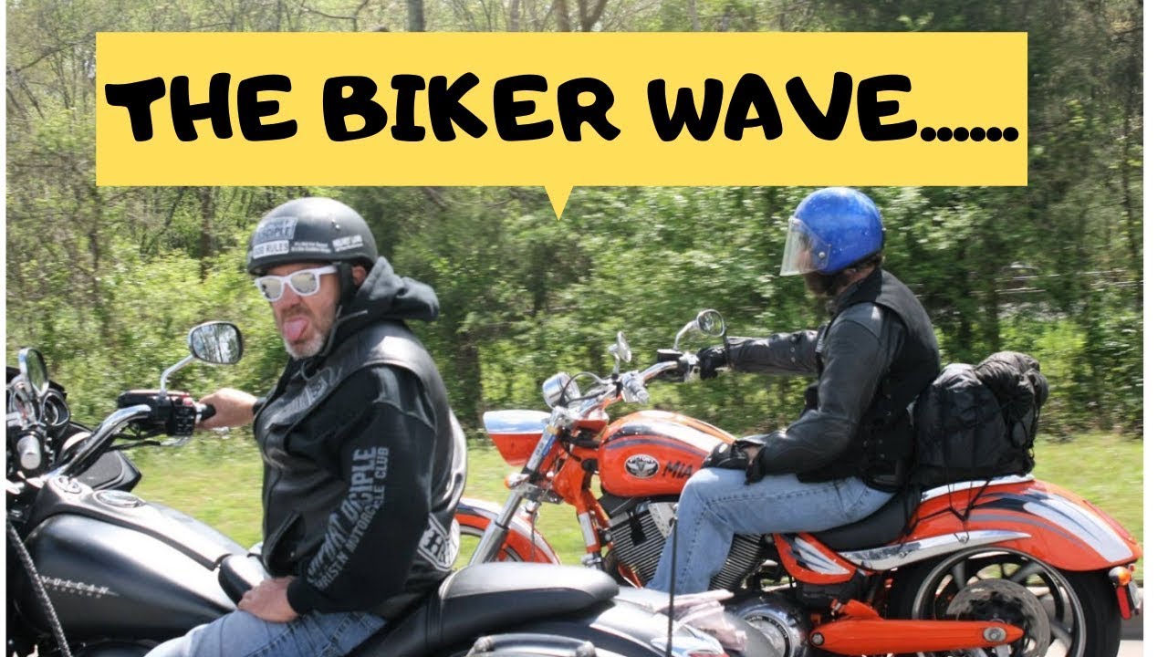 The Biker Wave - YouTube