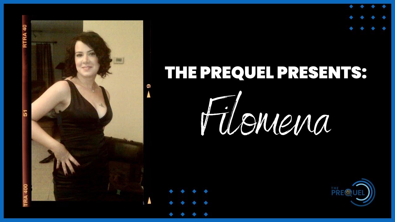 The Prequel Featuring Filomena - YouTube