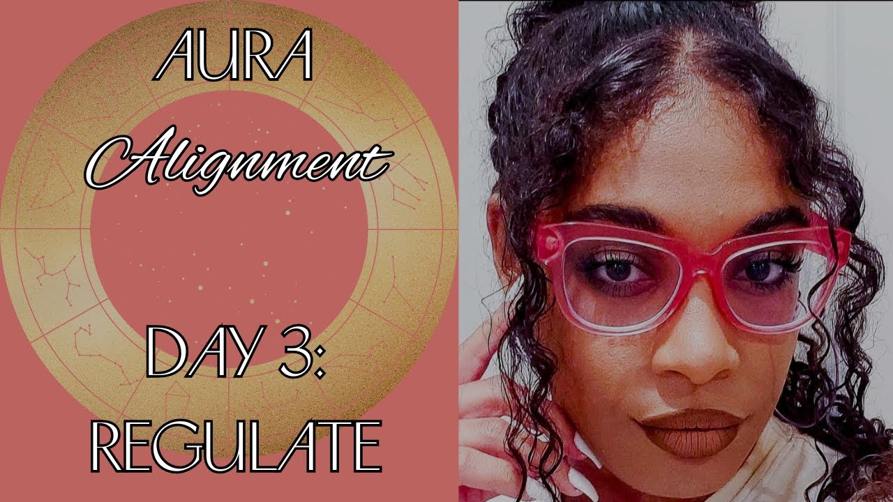 Aura Alignment Day Three: Regulating Your Nervous System - YouTube