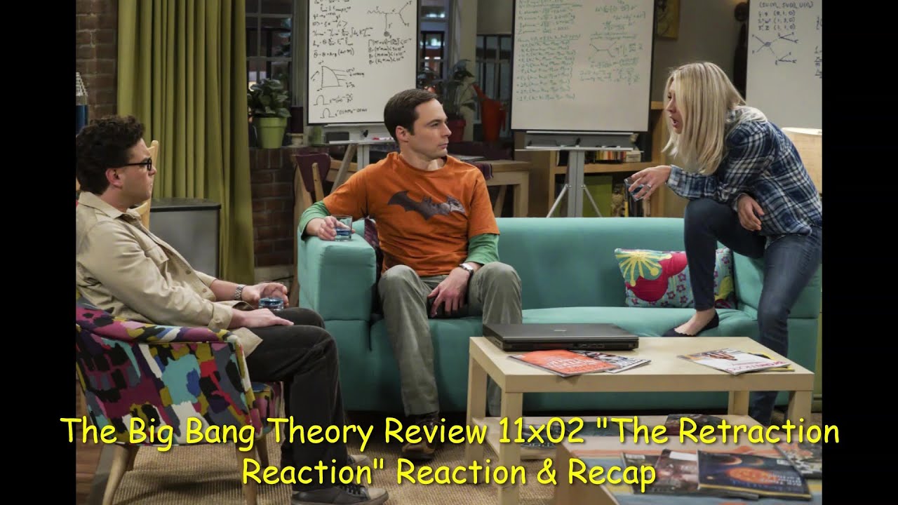 The Big Bang Theory Review 11x02 "The Retraction Reaction" Reaction ...