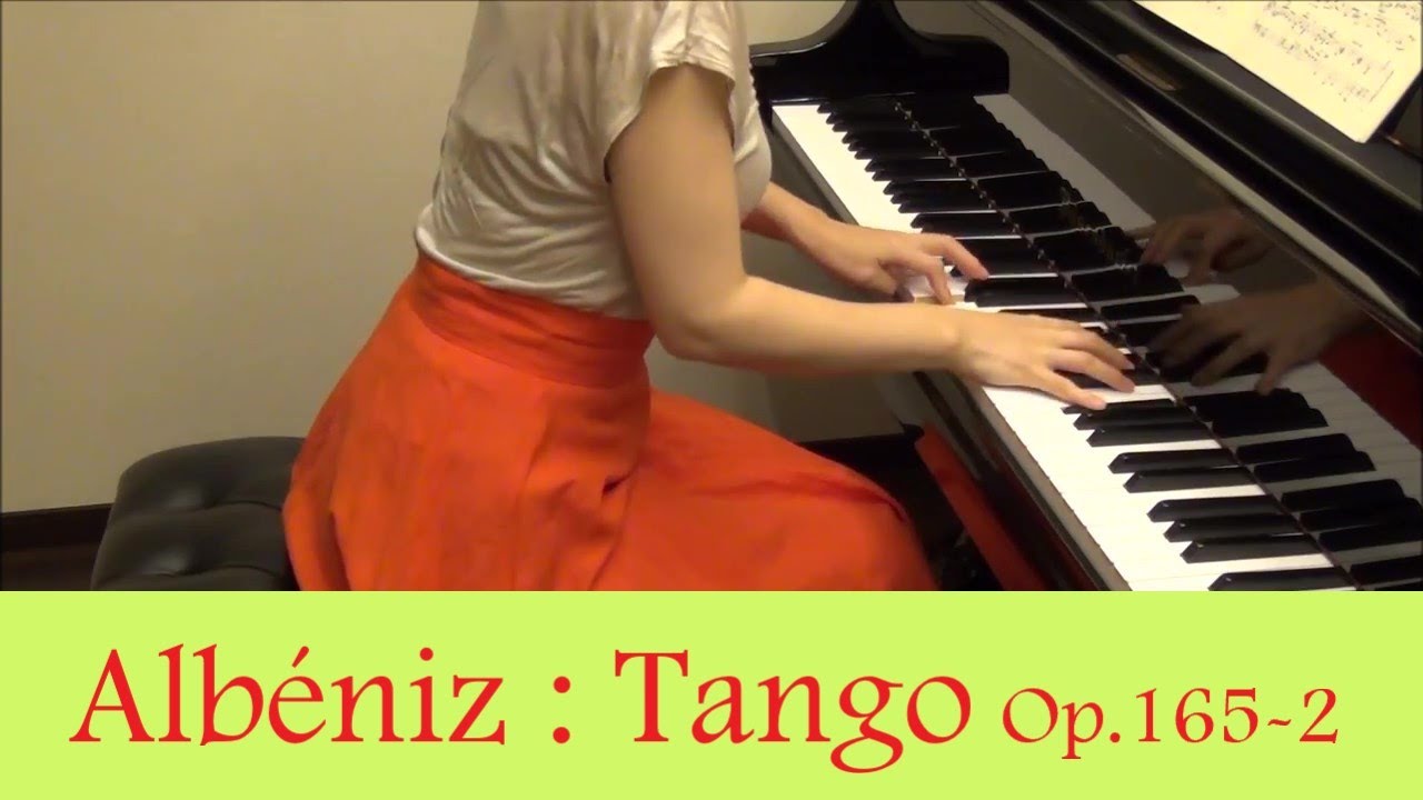 I.Albéniz : Tango Op.165-2 (from "España") アルベニス：タンゴ 作品165 第2番 - YouTube