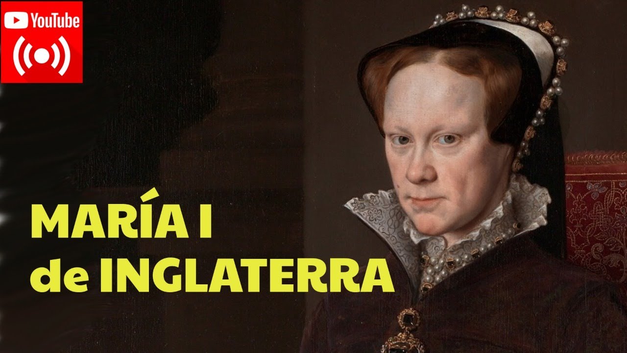 María I de Inglaterra con @albertogarin - YouTube
