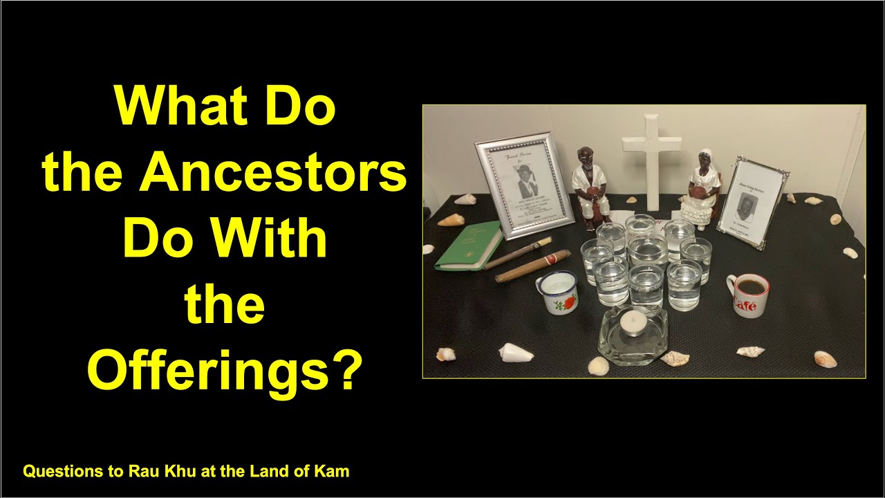 What Do the Ancestors Do With the Offerings? - YouTube