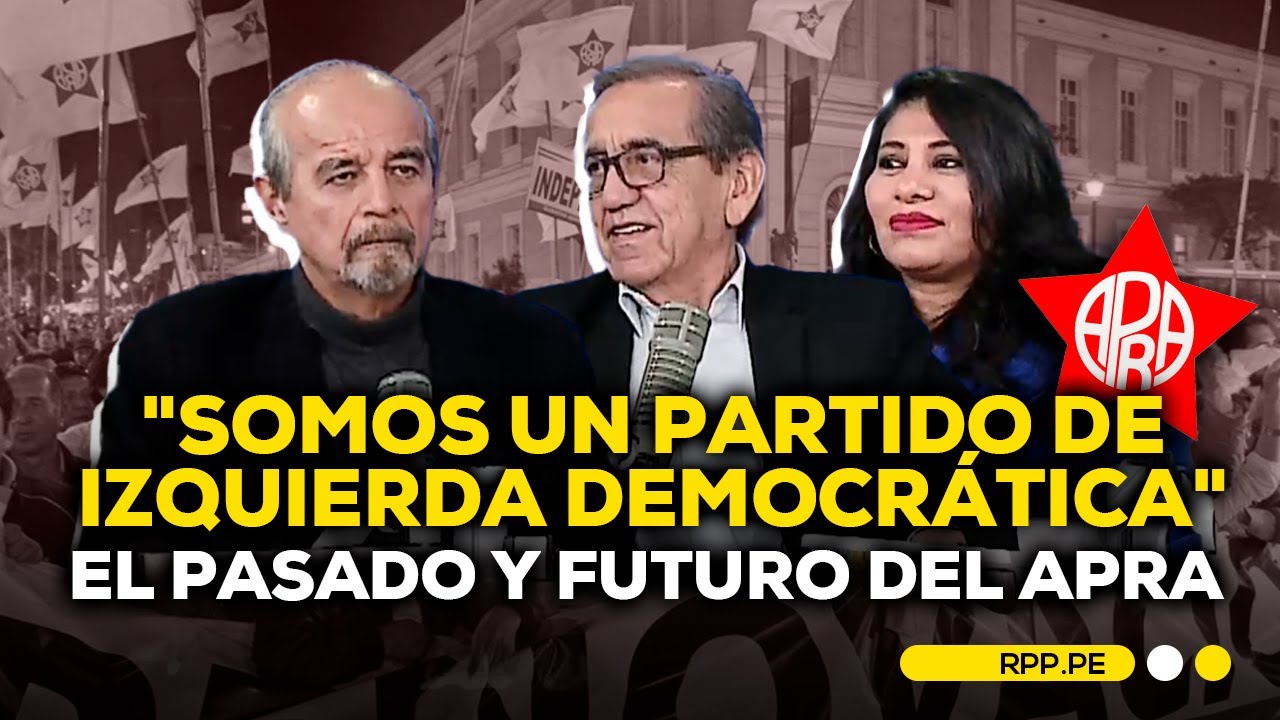 El partido Aprista Peruano celebra 95 años: retos de cara a las ...