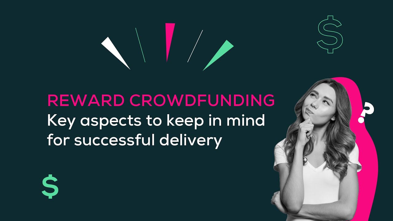 Reward crowdfunding: Key aspects to keep in mind for successful ...