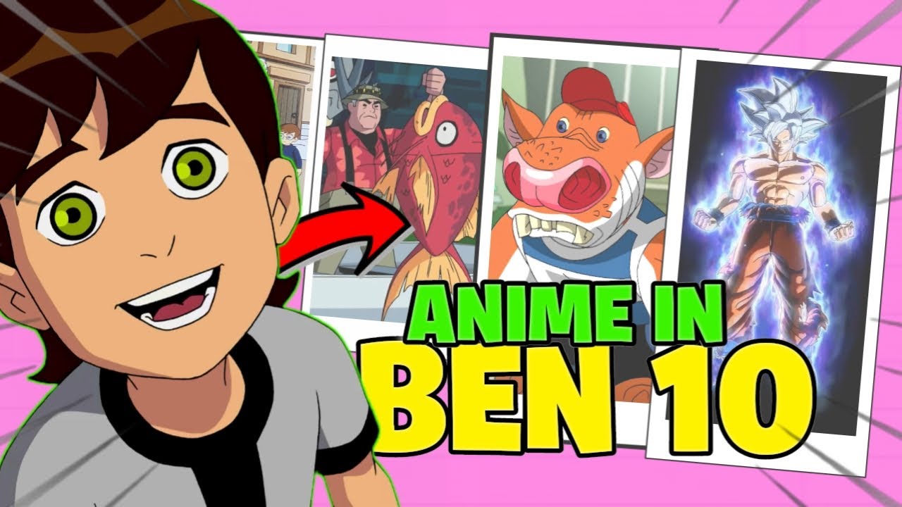 Anime Estereggs and References in Ben 10 - YouTube