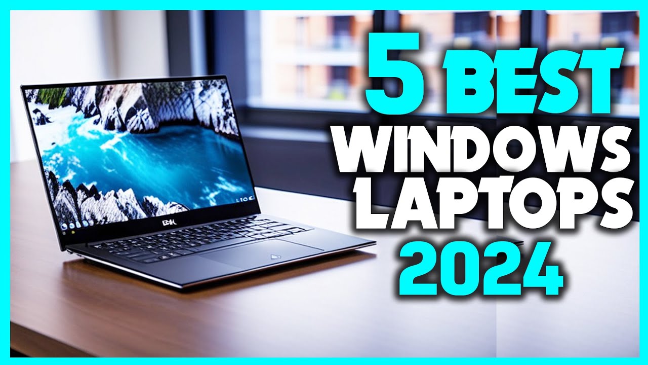 Top 5 Best Windows Laptop of 2024 - Top Rated Windows Laptop Review in ...