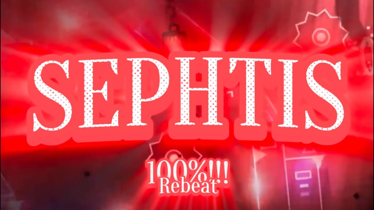 “Sephtis” By DeThe | 100% (Extreme Demon) Geometry Dash // Rebeat - YouTube