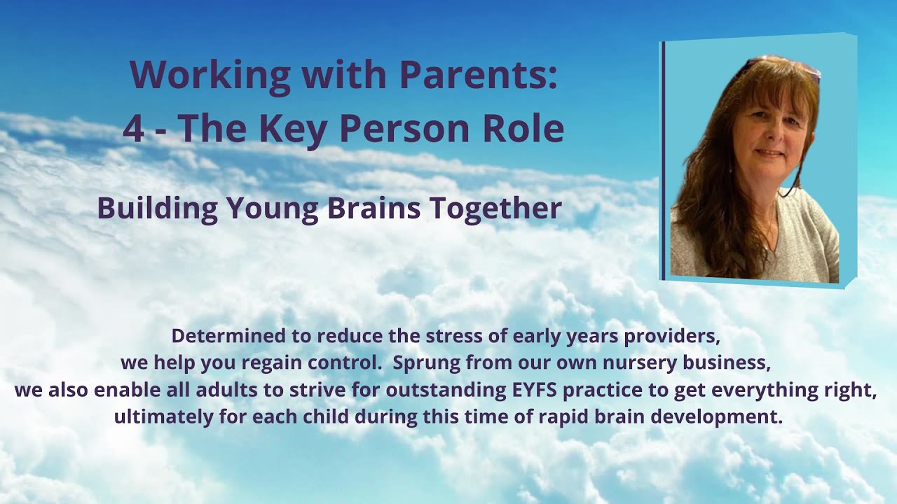 4 - Working with Parents - The Key Person (sparkearlyyears) - YouTube