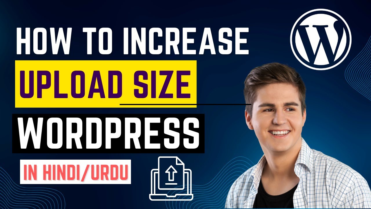 How To Increase Max Upload Size In WordPress WordPress Tutorial For Beginners Hindi Urdu How To Increase Max Upload Size In WordPress WordPress Tutorial For Beginners Hindi Urdu