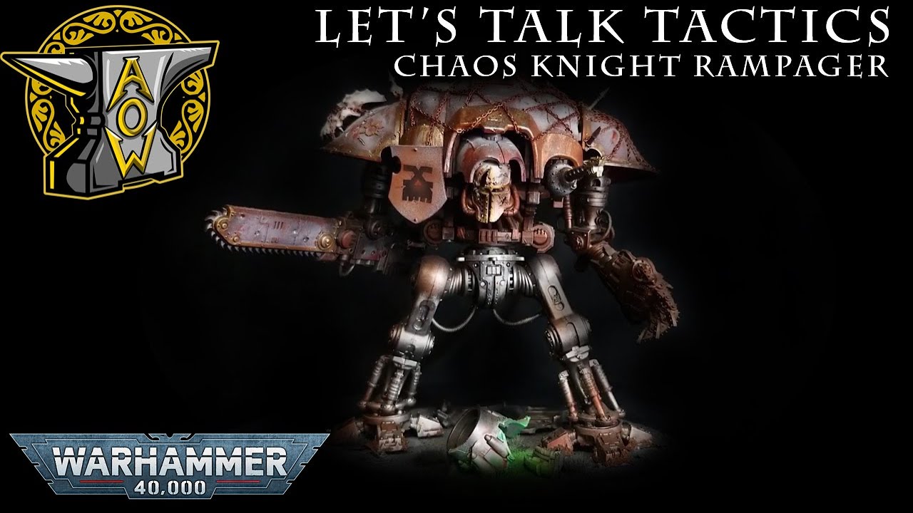 Let's Talk Tactics: Chaos Knight Rampager - YouTube