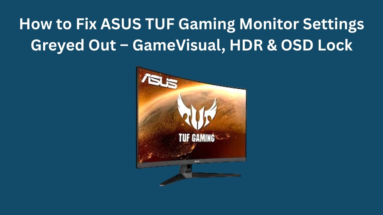 How to Fix ASUS TUF Gaming Monitor Settings Greyed Out – GameVisual ...