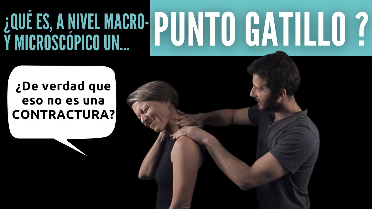 El Punto Gatillo Miofascial (que no contractura) explicado a nivel ...