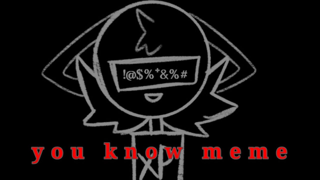 ☆you know meme☆•|animation|•|oc|• - YouTube