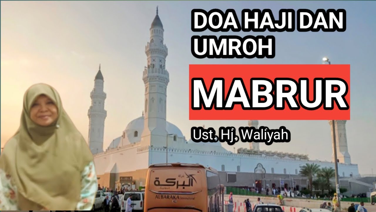 DOA HAJI DAN UMROH MABRUR || UST. HJ. WALIYAH - YouTube