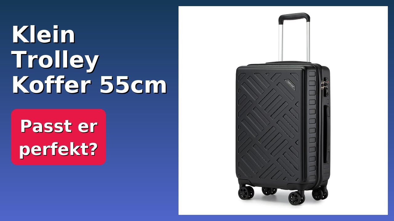 BEWERTUNG (2025): Klein Trolley Koffer 55cm. WESENTLICHE Einzelheiten ...