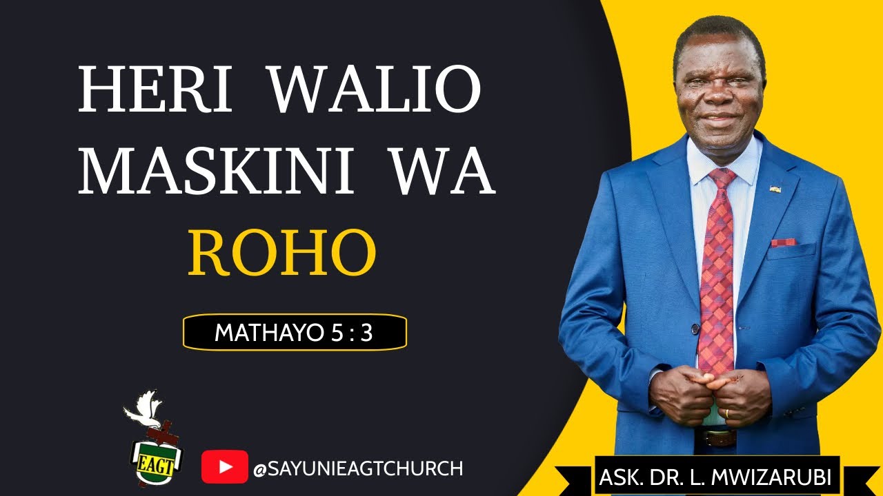 HERI WALIO MASKINI WA ROHO; MATHAYO 5 : 3 - YouTube