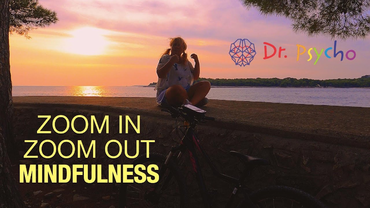 Mindfulness ZOOM IN - ZOOM OUT - YouTube