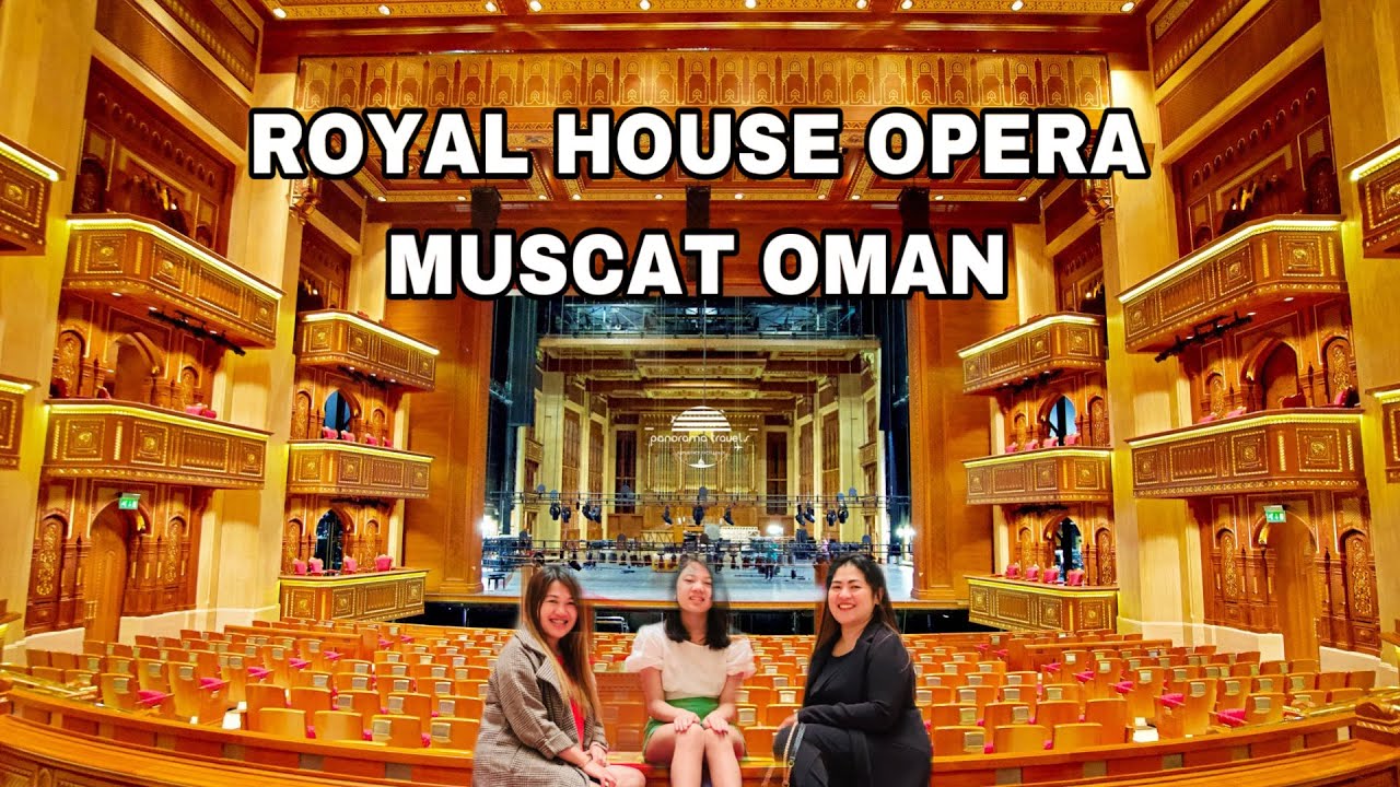 ROYAL OPERA HOUSE MUSCAT OMAN // WHAT IS INSIDE THE OPERA HOUSE ...