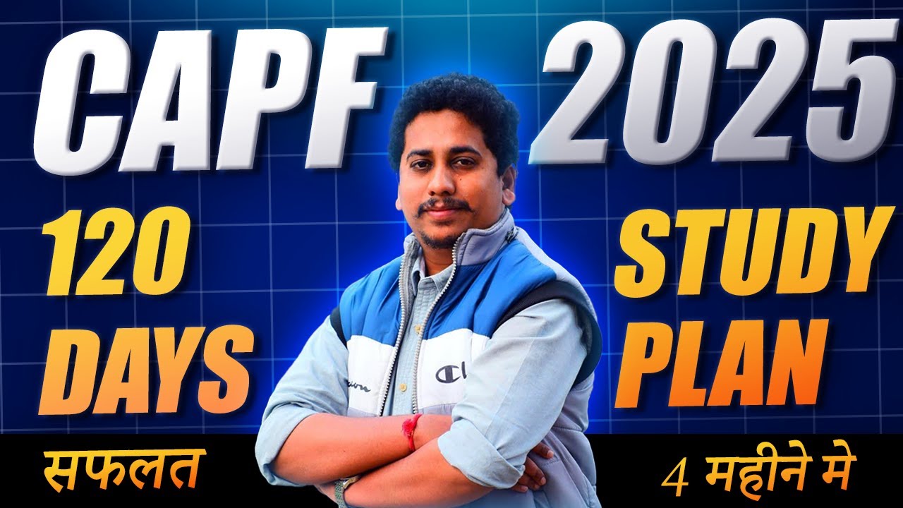 CAPF AC 2025 | 120 Days Strategy and Syllabus to Follow | CAPF in last ...
