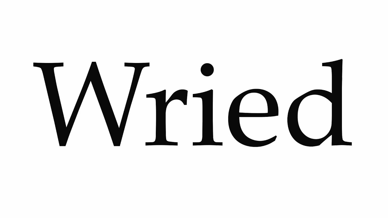 How to Pronounce Wried - YouTube