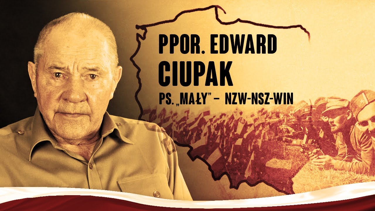 ppor. Edward Ciupak ps. „Mały” – NZW, NSZ, WiN cz. 1/2 - YouTube