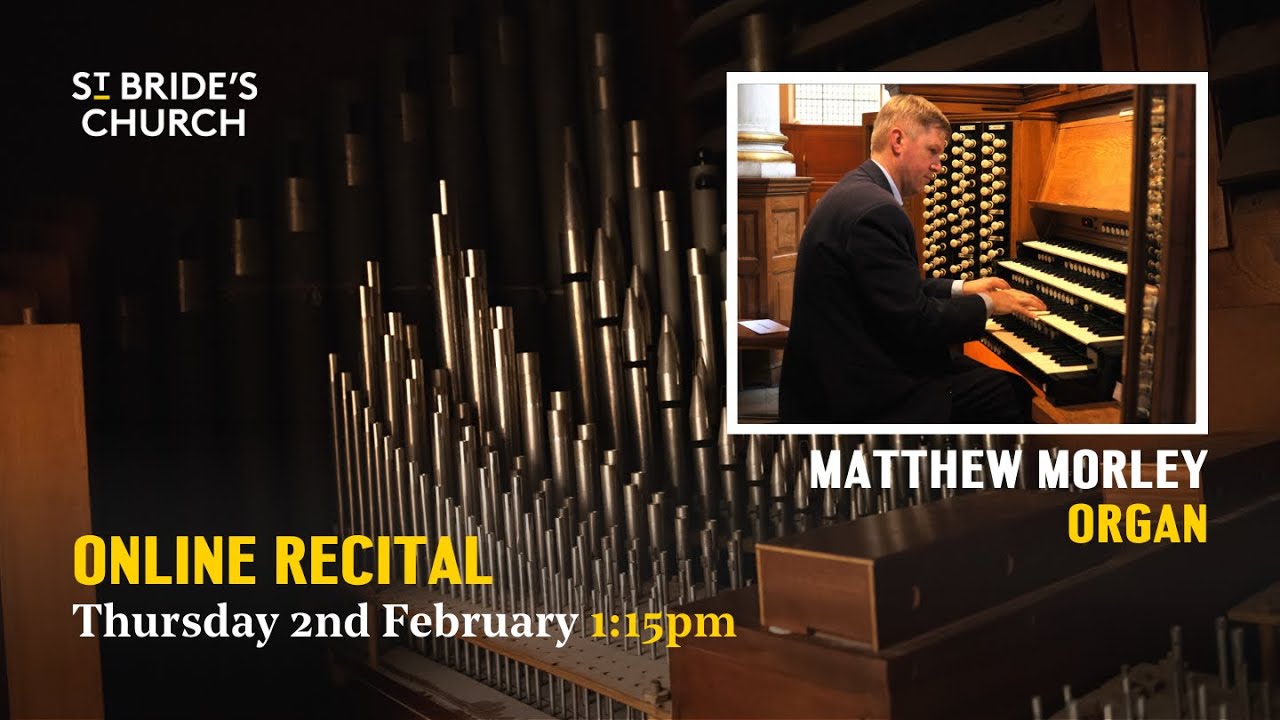 Recital by organist Matthew Morley - YouTube