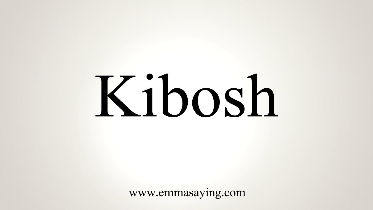 How To Pronounce Kibosh - YouTube