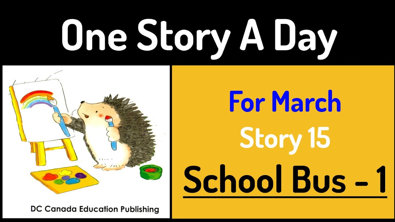 One Story A Day - March - Story 15 | School Bus - 1 - YouTube