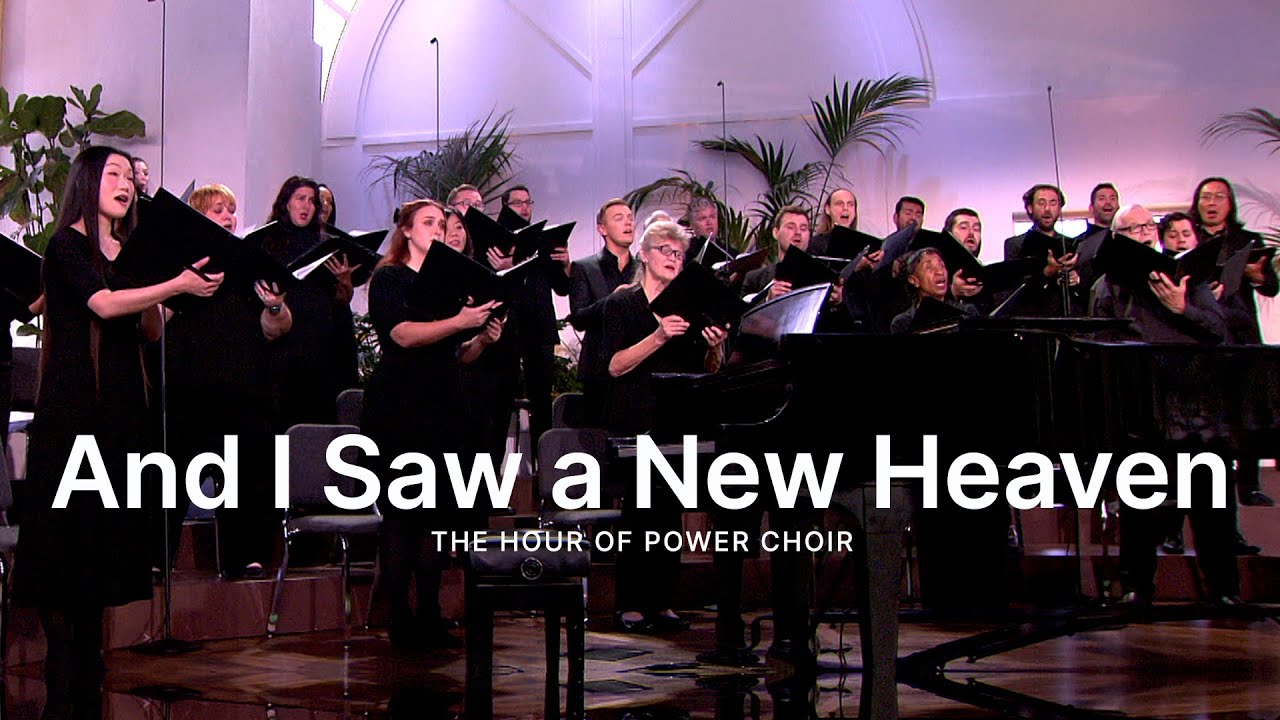 And I Saw a New Heaven - Hour of Power Choir - YouTube