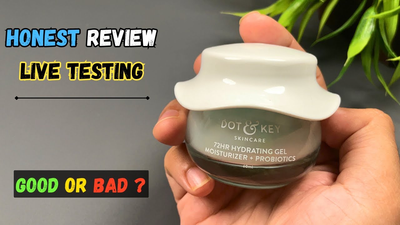 Dot N Key 72 HR Hydrating Gel Moisturizer Honest Review | Lene se Pehle ...