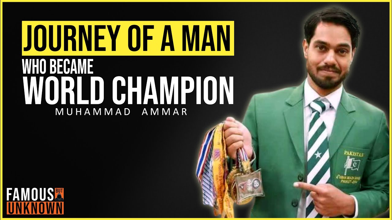 Life Story Of World Champion | Muhammad Ammar | Famous But Unknown Ep.2 ...
