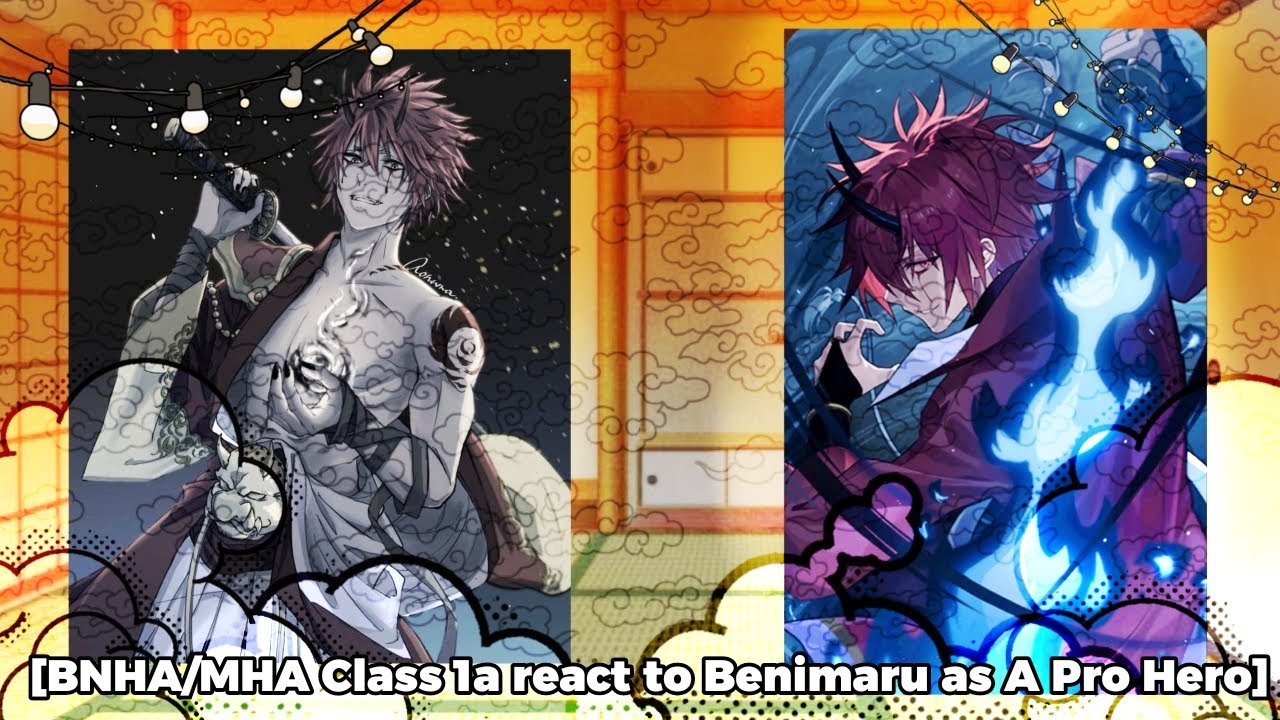 [BNHA/MHA Class 1a react to Benimaru as a Pro Hero] - YouTube