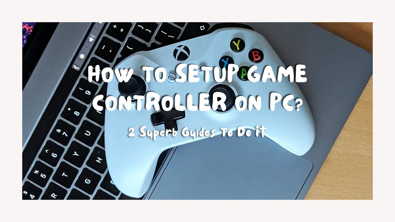 How To Setup Game Controller On PC? 2 Superb Guides To Do It - YouTube