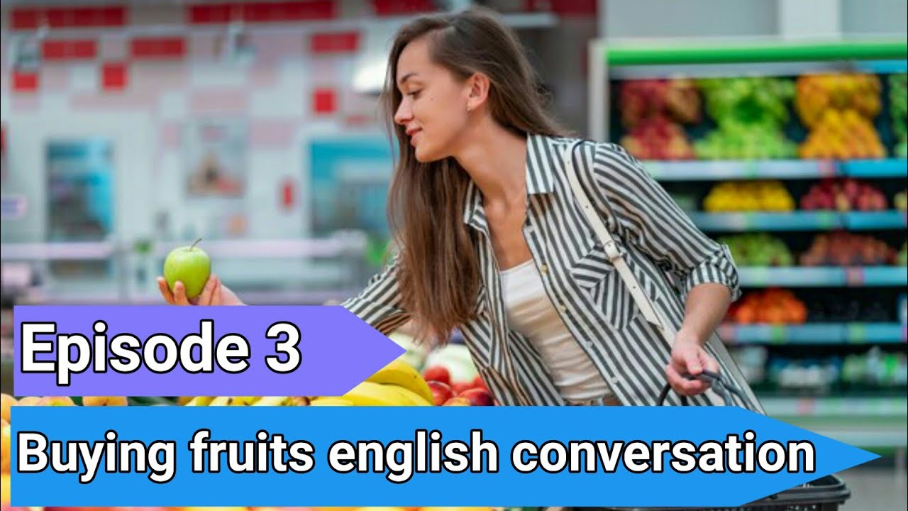 buying fruits english conversation/E3/buying groceries english ...