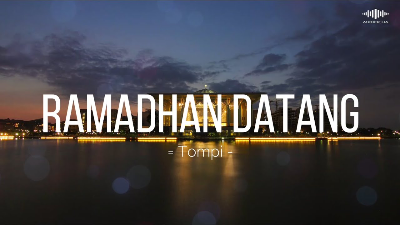RAMADHAN DATANG - TOMPI | LIRIK LAGI - YouTube