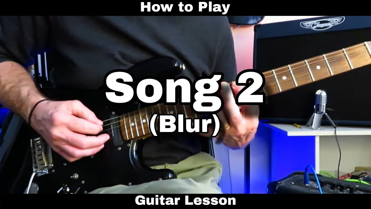 How to Play SONG 2 - Blur. Guitar Lesson / Tutorial - YouTube