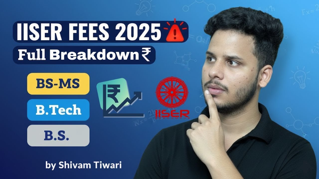 ALL IISERs Fees 2025 Explained 💰 | BS-MS, B.Tech & B.S. Programs (by ...