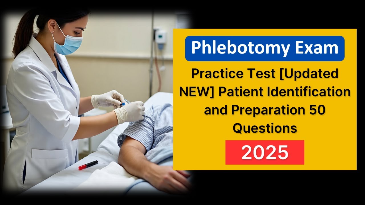 Phlebotomy Exam 2025 [Updated NEW] Patient Identification and ...