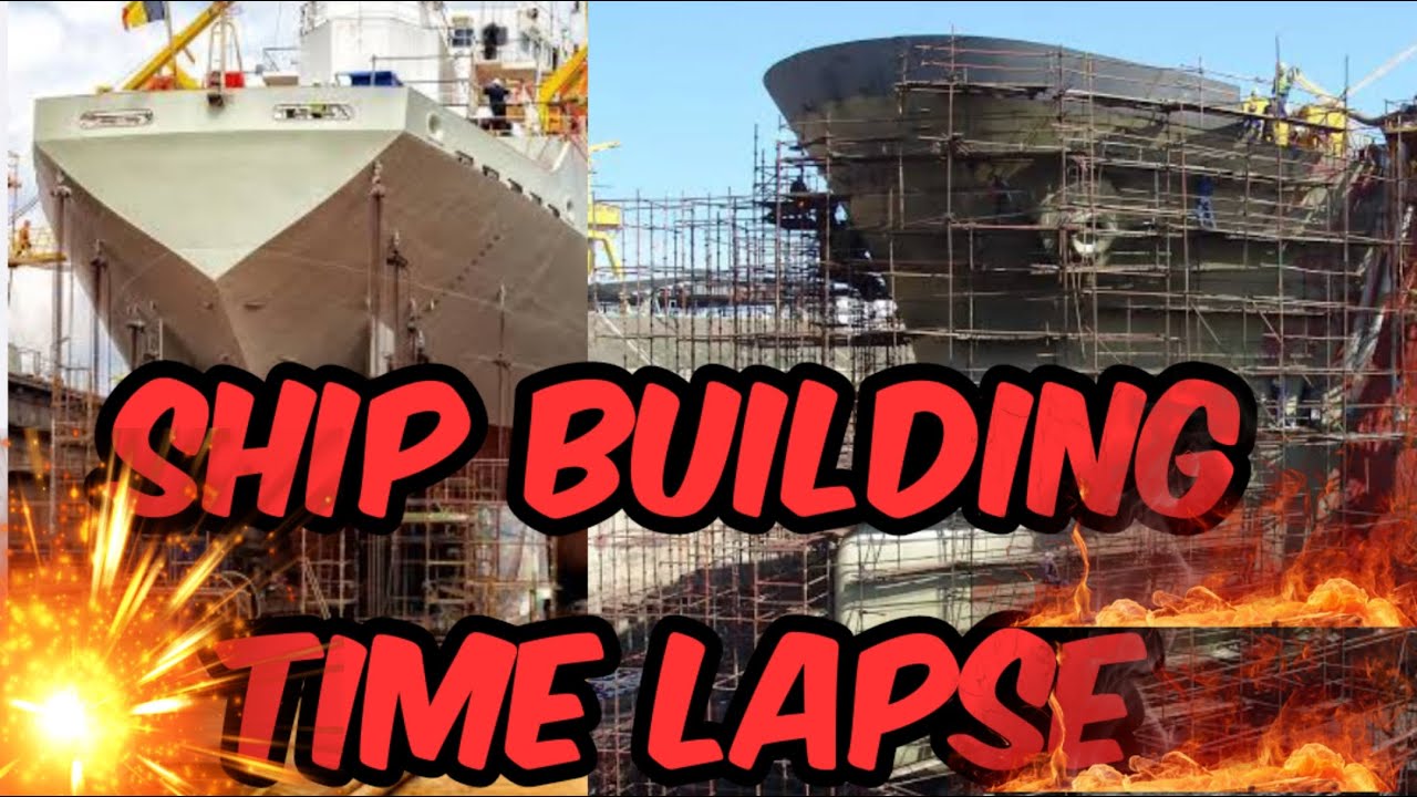 Ship Building Time Lapse 4K - YouTube