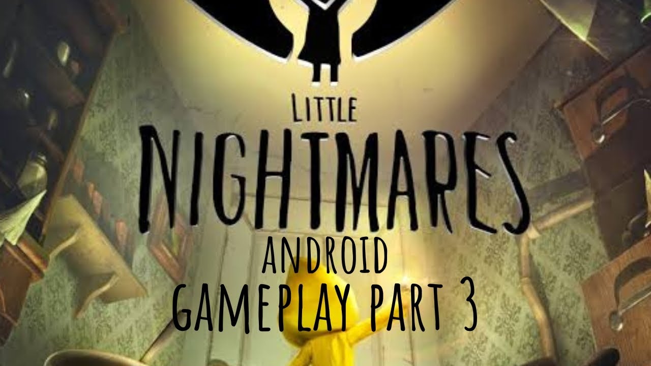little nightmares android gameplay part 3 - YouTube