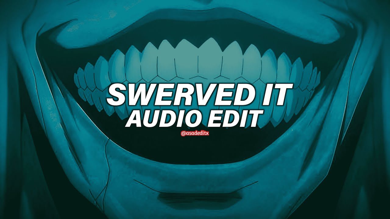 Swerved It [ edit audio ] - YouTube