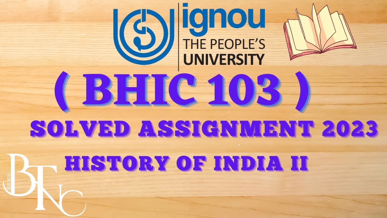 BHIC 103 IGNOU SOLVED ASSIGNMENT 2023/HISTORY OF INDIA II #latest # ...