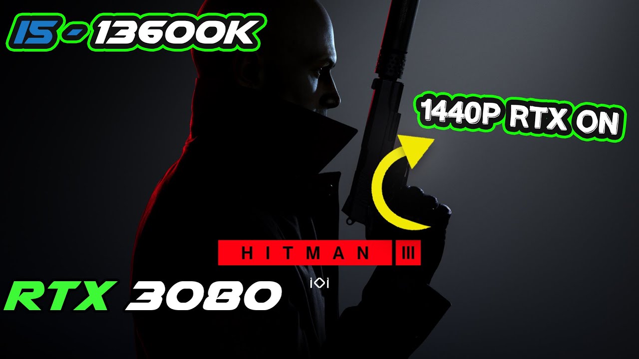 Hitman 3 - 1440P - Ultra Graphics - RTX 3080 - I5-13600K - 2023 ...